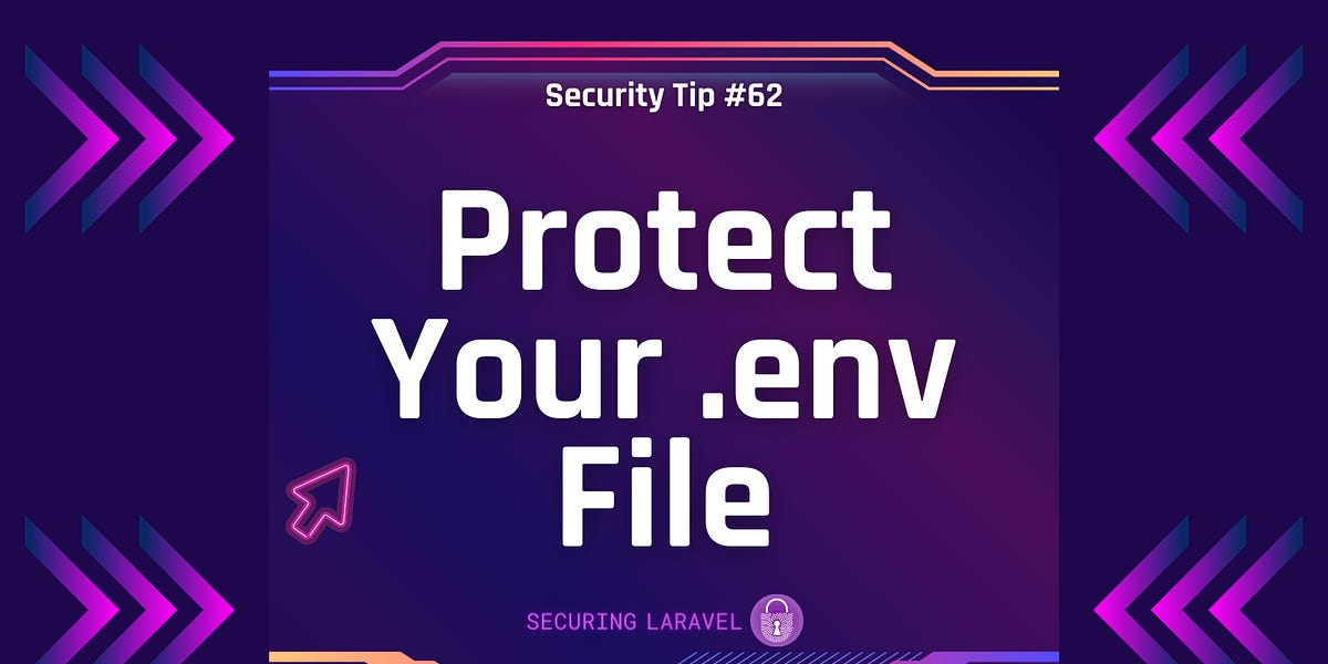 Security Tip: Protect Your .env File