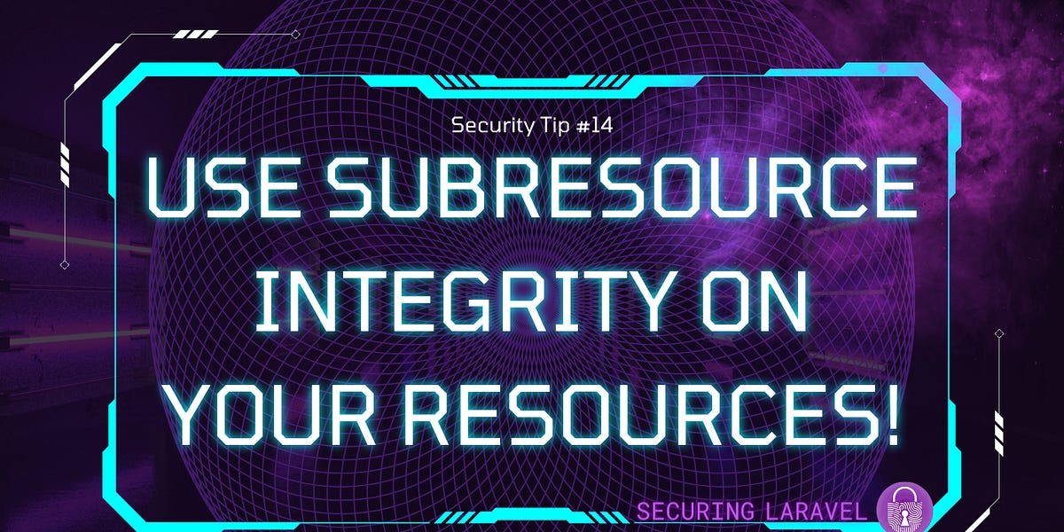 Security Tip: Use Subresource Integrity on Your Resources!