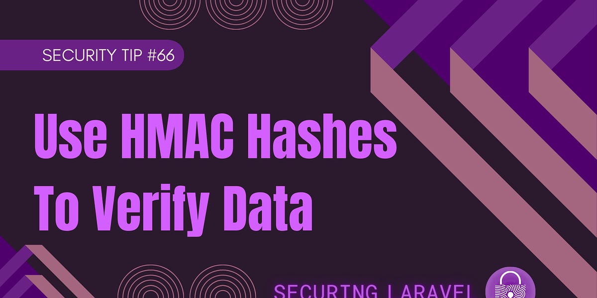 Security Tip: Use HMAC Hashes To Verify Data