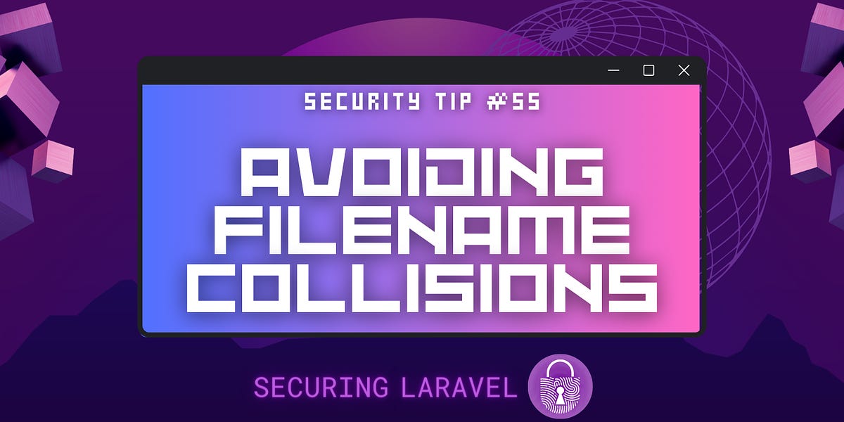 Security Tip: Avoiding Filename Collisions