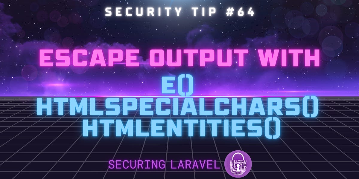 Security Tip: Escape Output with e(), htmlspecialchars(), & htmlentities()! Security Tip: Escape Output with e(), htmlspecialchars(), & htmlentities()!